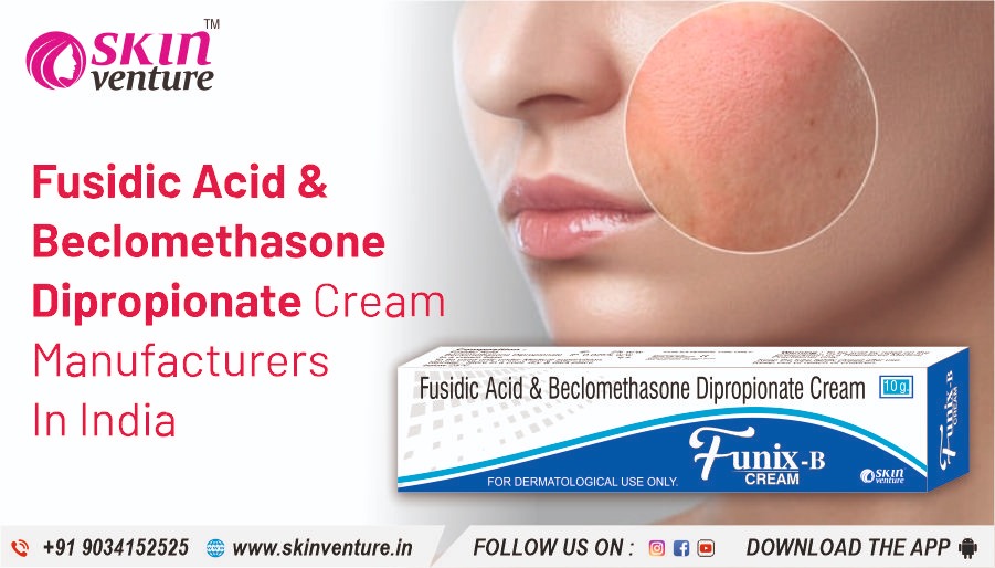 Fusidic Acid & Beclomethasone Dipropionate Cream Manufacturers and ...